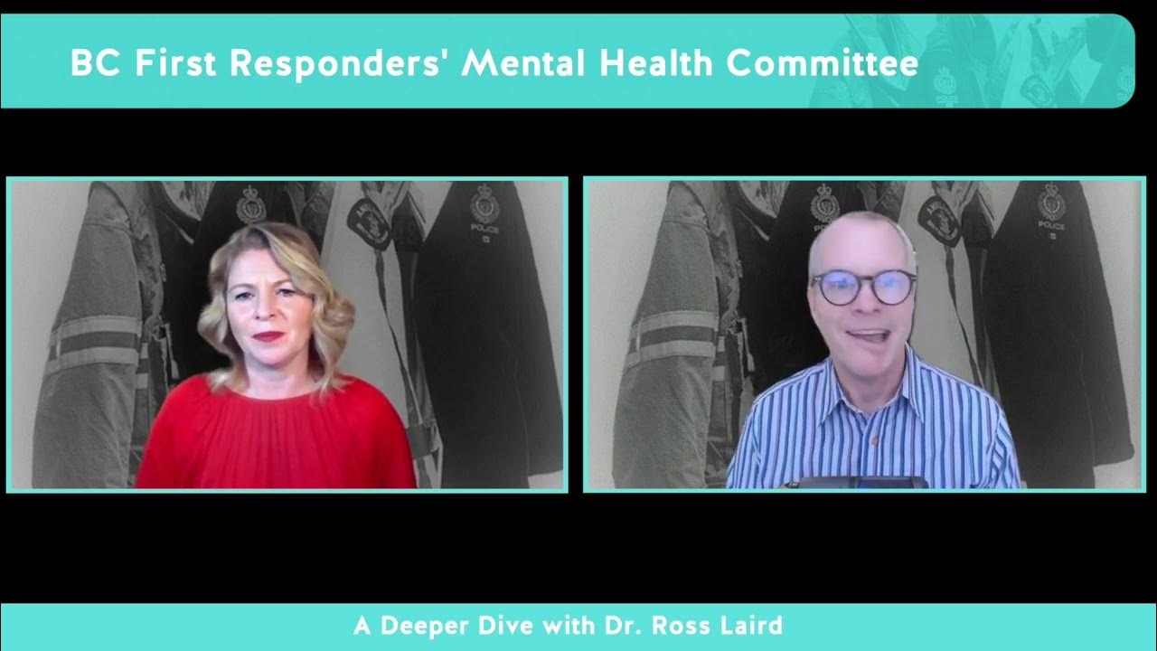 2021 Deeper Dive Series – Dr. Ross Laird - BC First Responders' Mental ...